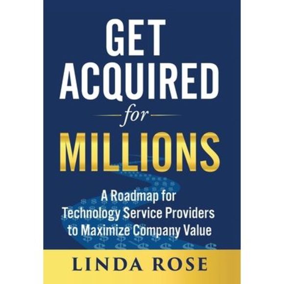 Linda Rose | Other | Get Acquired For Millions A Roadmap For Technology ...